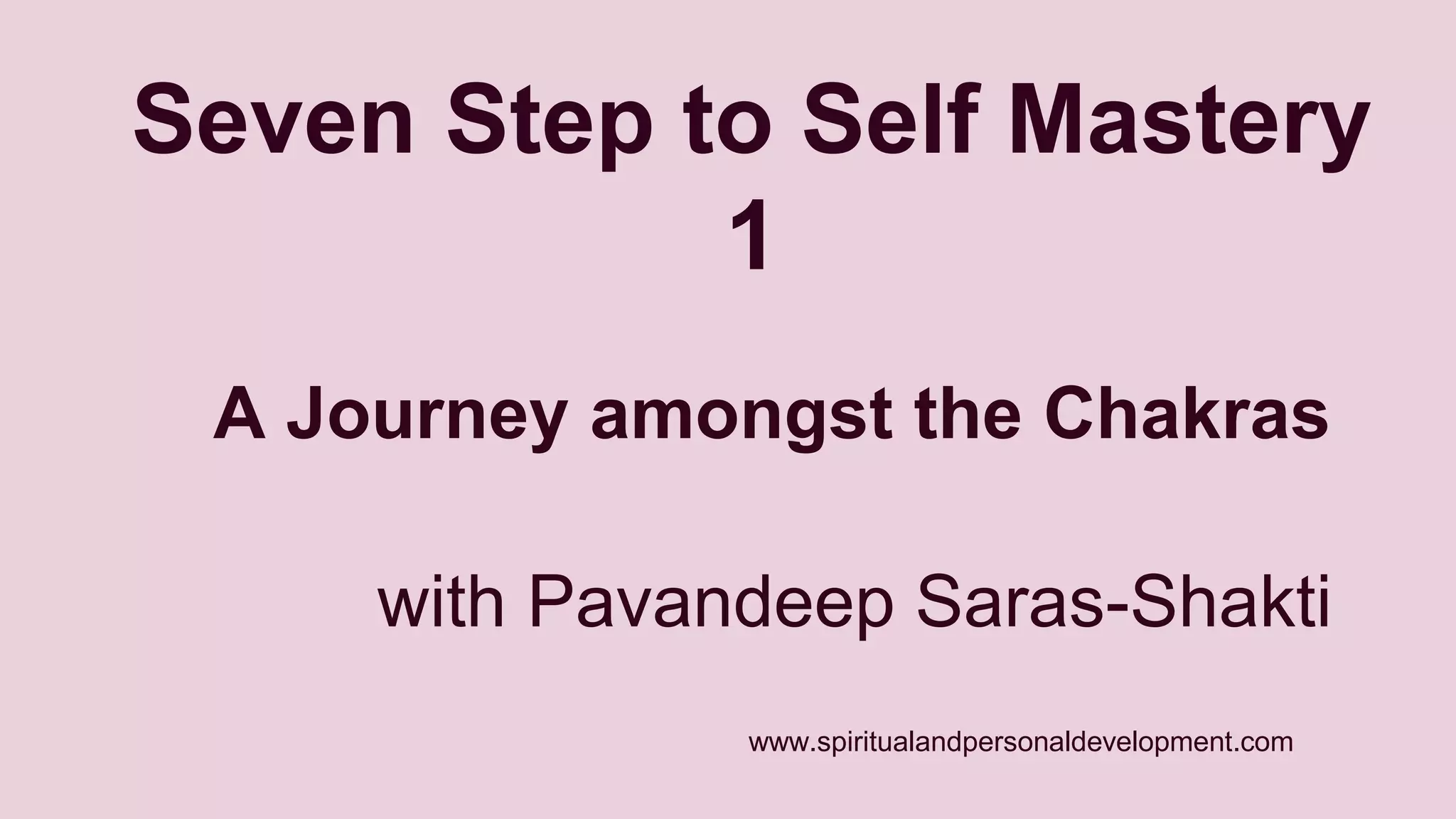 Seven steps to self mastery 1 | PPTX