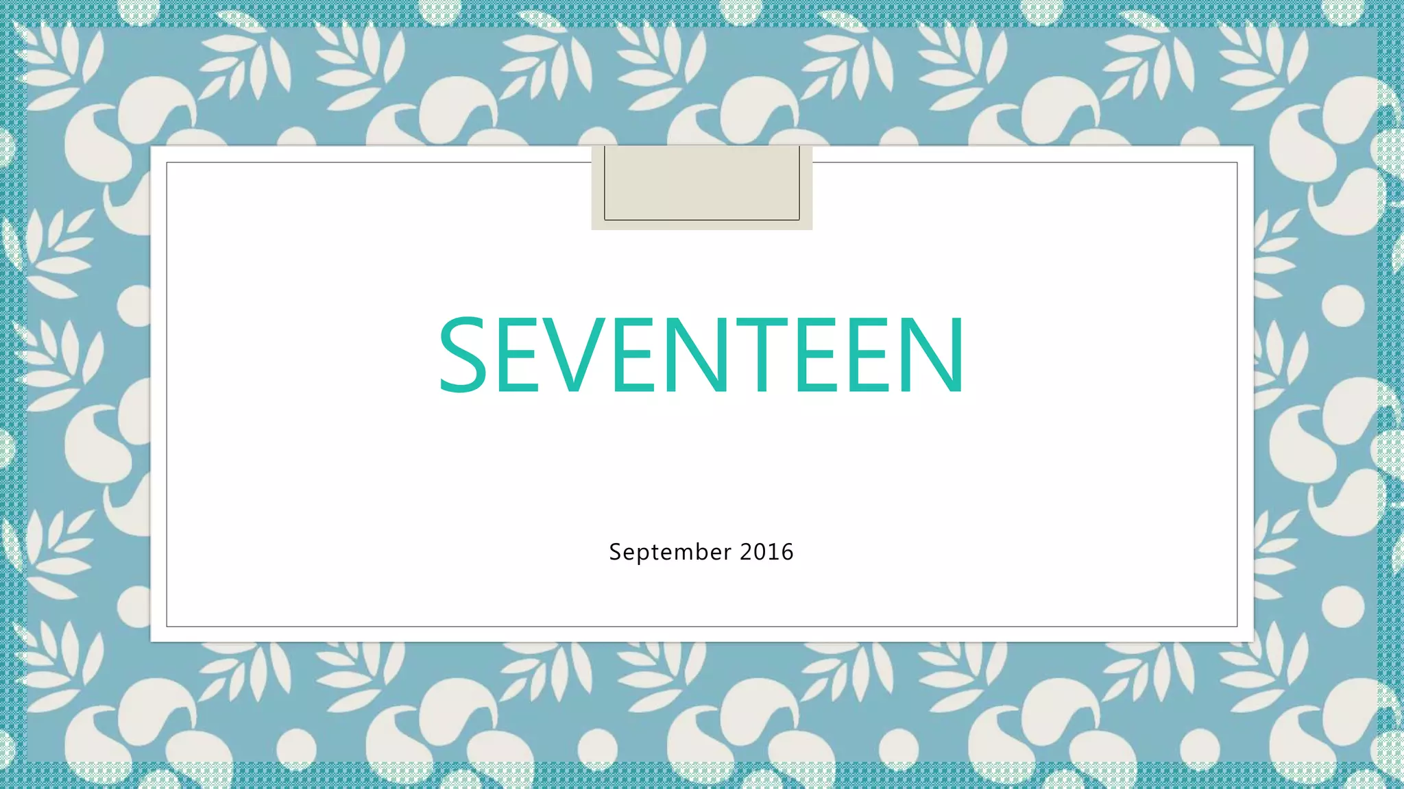 Seventeen | PPTX