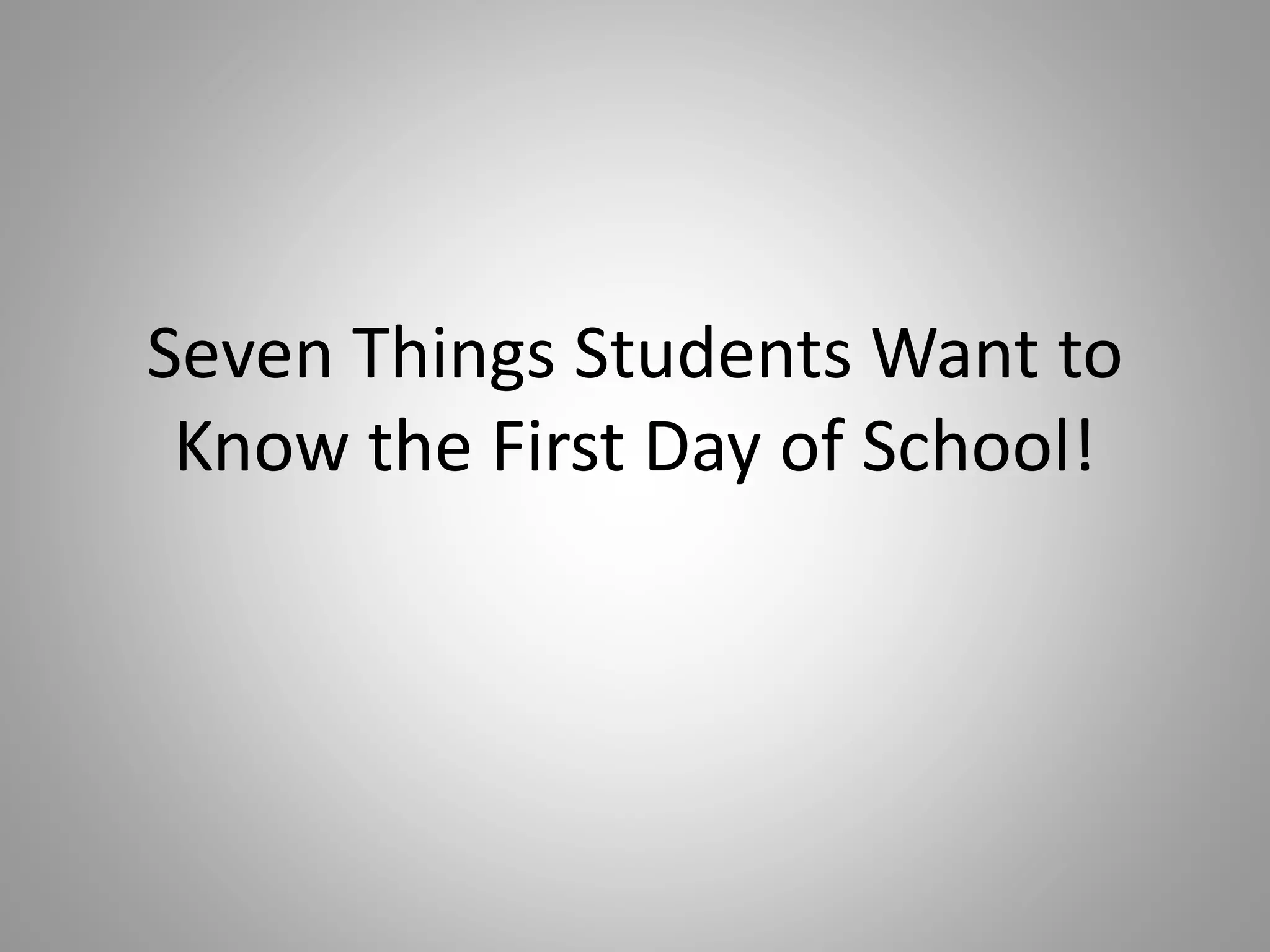 Seven things students want to know the first | PPTX