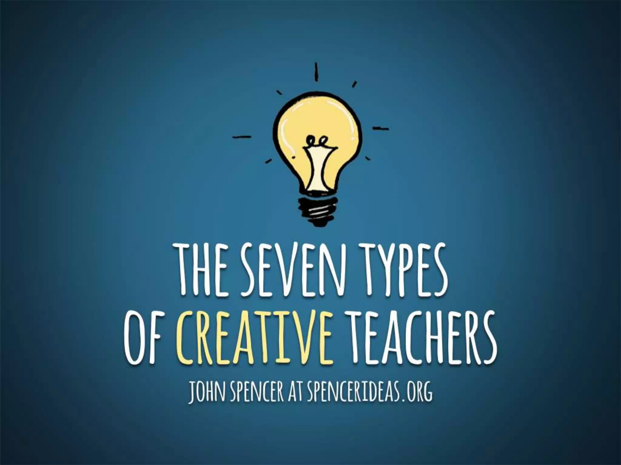 Seven Types of Creative Teachers | PPTX