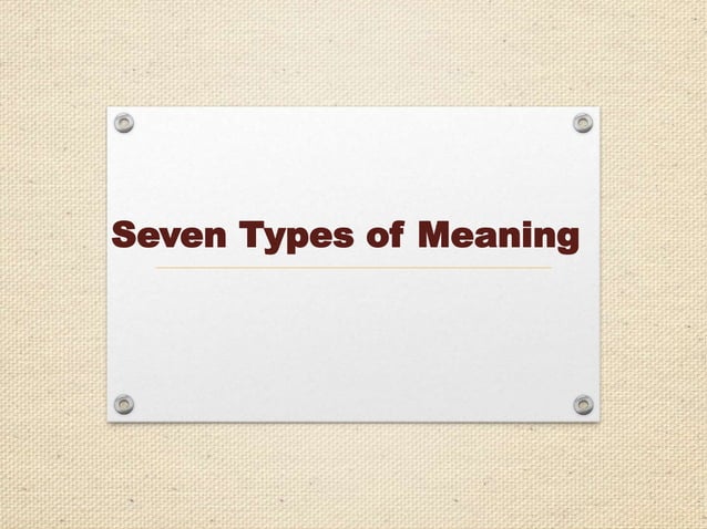 Seven types of meaning- A topic of semantics.ppt