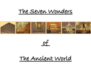 The Seven Wonders of the Ancient World.PPT