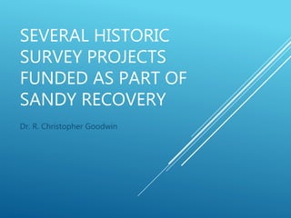 Several Historic Survey Projects Funded as Part of Sandy Recovery | PPT