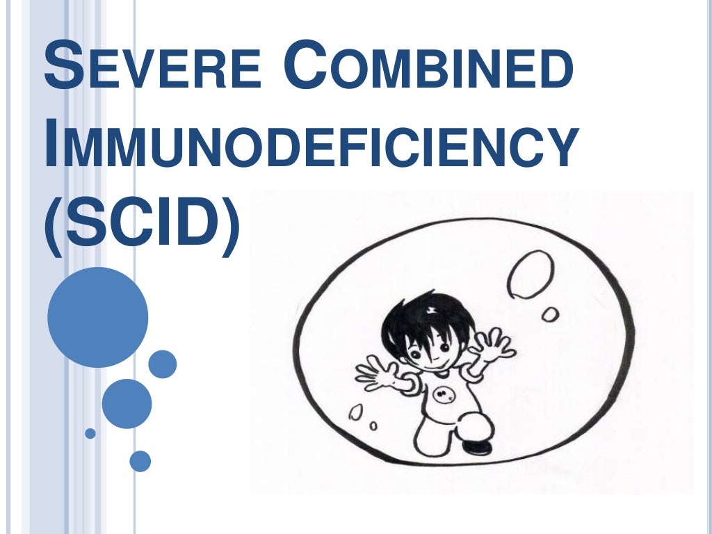 Severe combined immunodeficiency (scid)