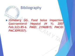 Severe Dysphagia due to Food Bolus Impaction in a Young Man.pdf