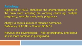Severe hyperemesis gravidarum of pregnancy | PPTX