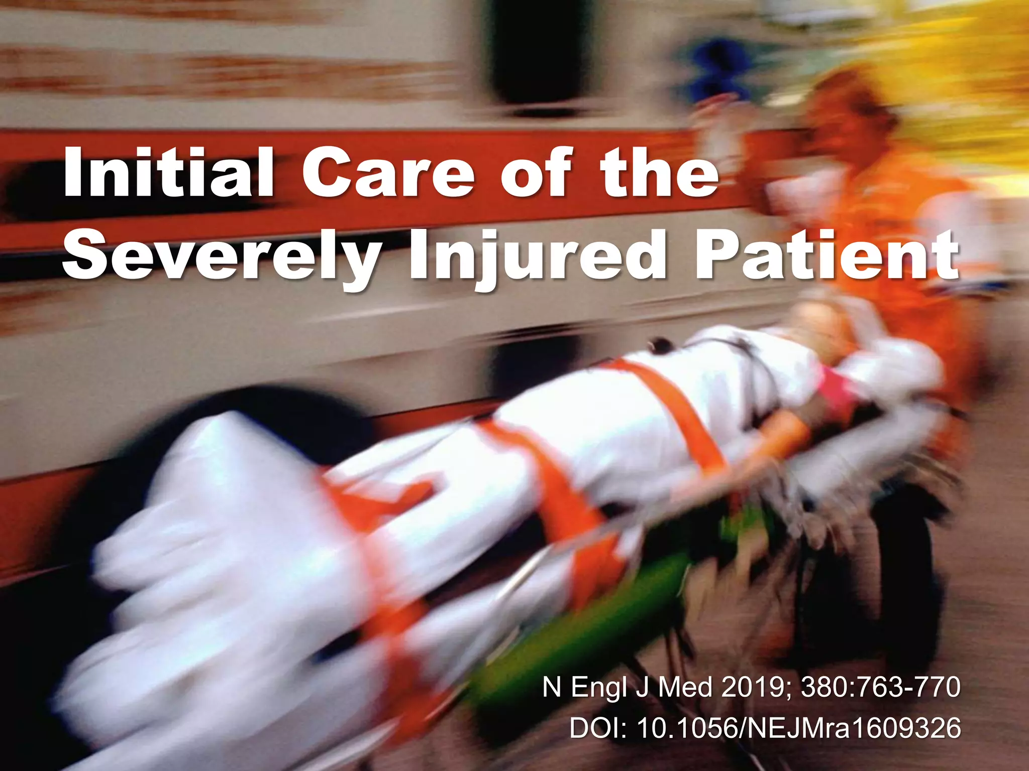 Initial Care of the Severely Injured Patient | PPTX