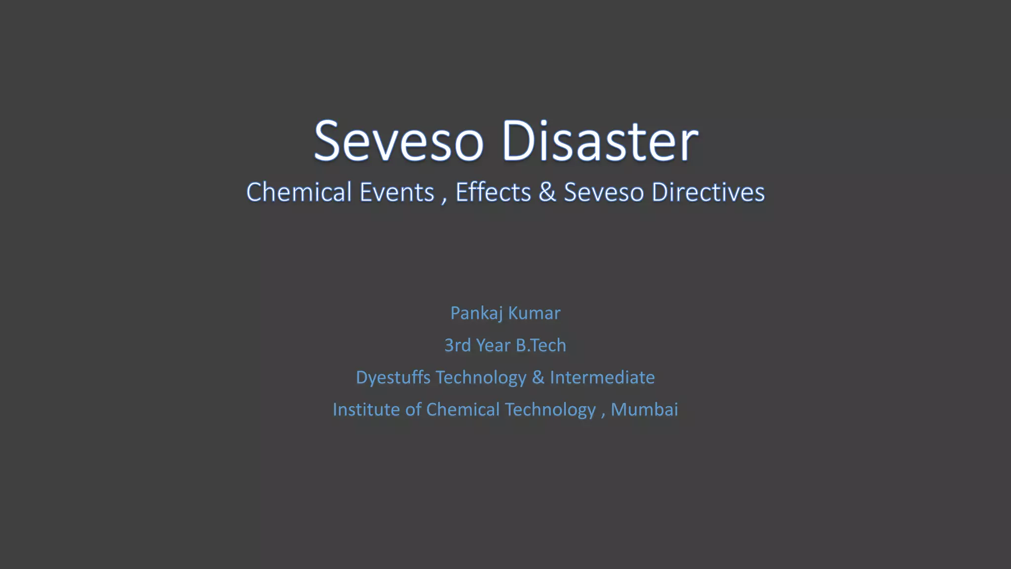 Seveso Disaster : Chemical Events , Effects and Seveso Directives | PPTX