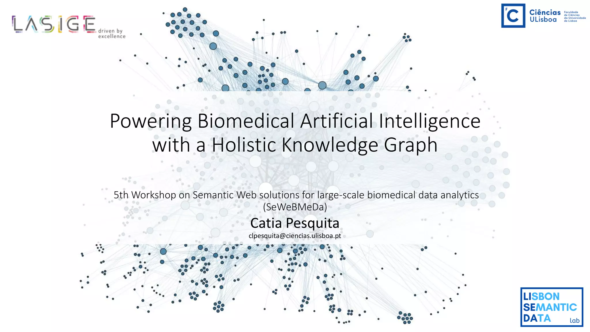 Powering Biomedical Artificial Intelligence with a Holistic Knowledge ...