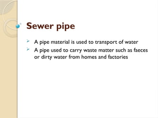 Sewer pipe and its types and uses .pptx
