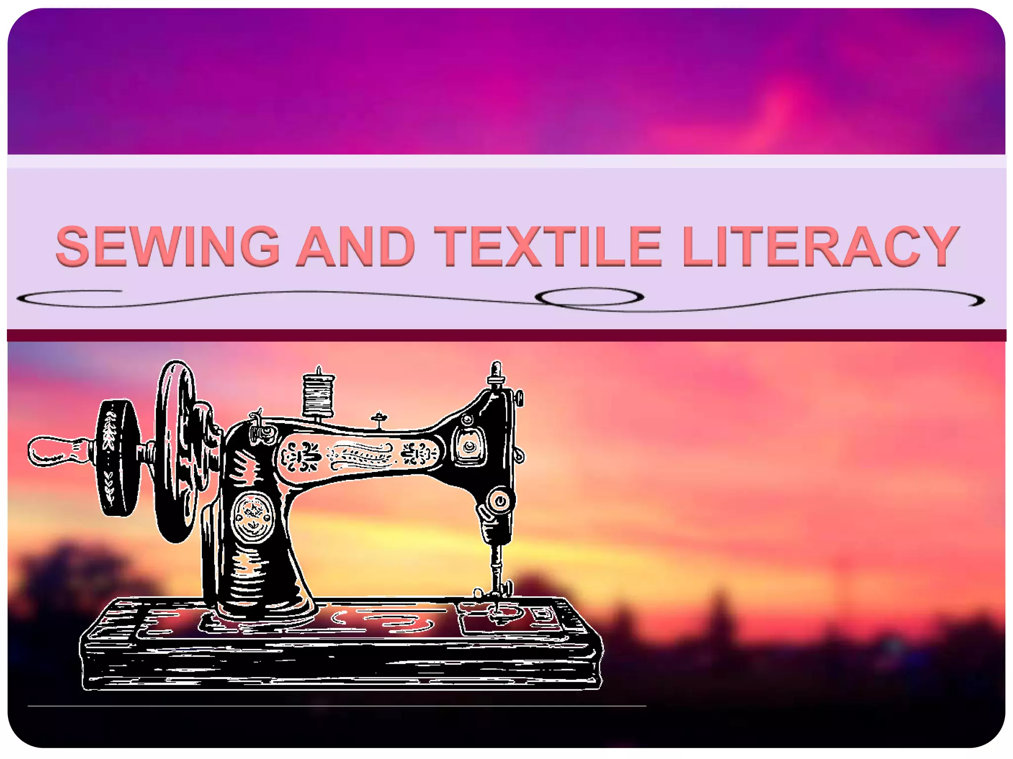 Sewing and textile literacy | PPTX | Needlework | Arts and Crafts