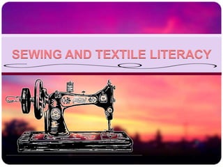 Sewing and textile literacy | PPTX | Needlework | Arts and Crafts
