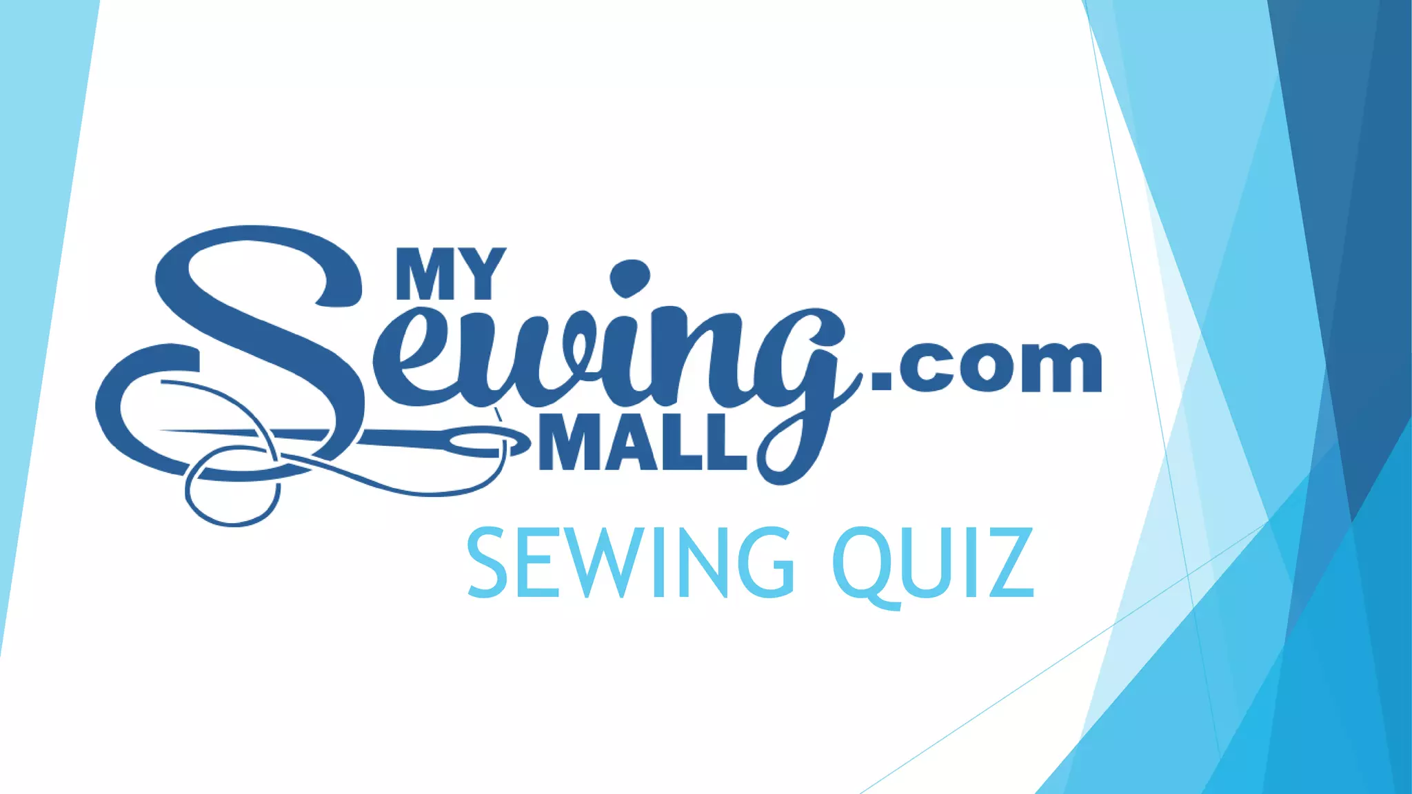 MySewingMall.com Sewing Quiz | PPTX | Needlework | Arts and Crafts