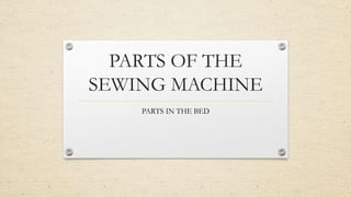 Sewing tools and equipments parts of the sewing machine | PPTX