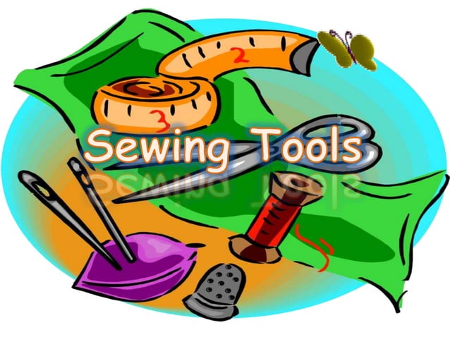 Sewing tools ppt | PPTX | Needlework | Arts and Crafts