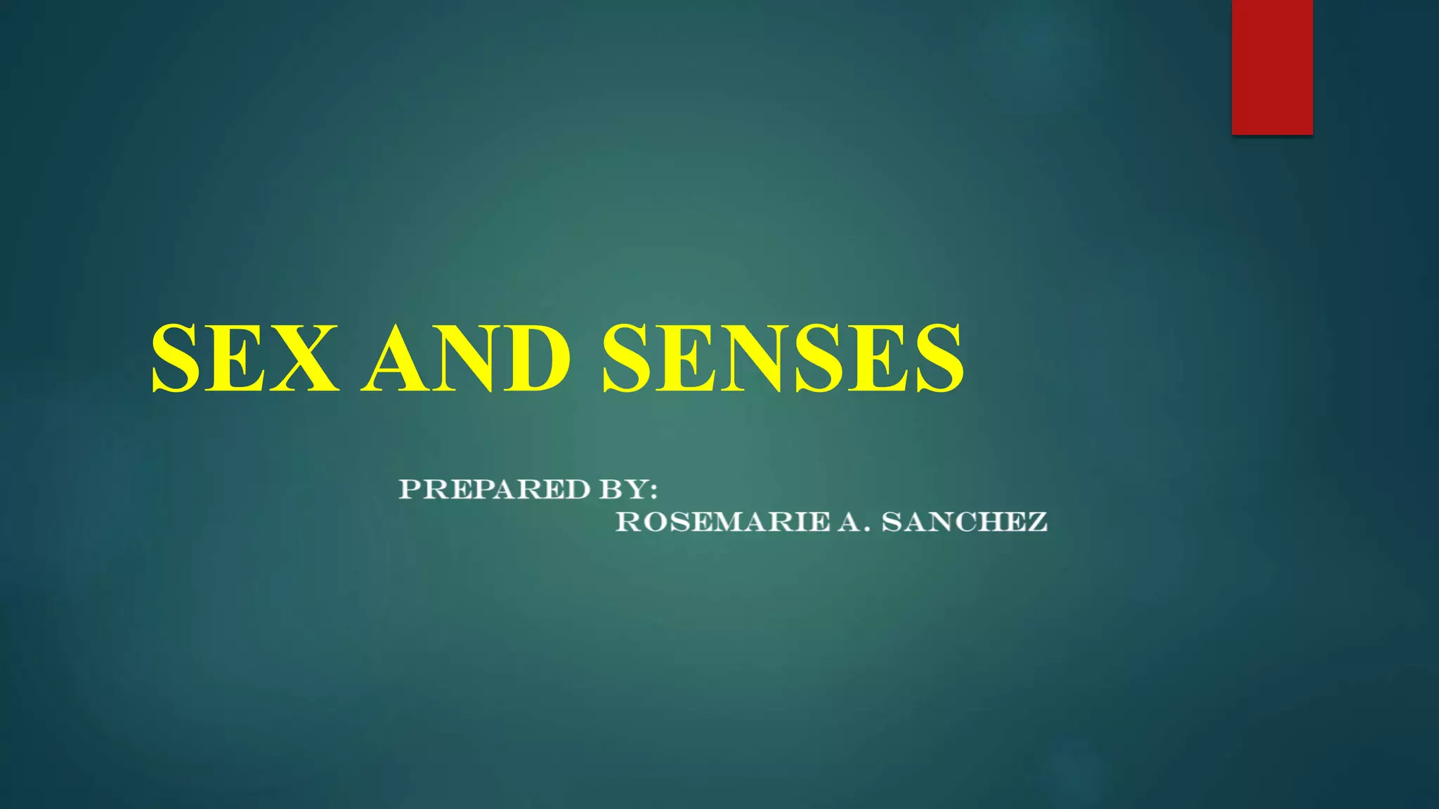 Sex And Senses Pptx