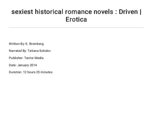 Sexiest Historical Romance Novels Driven Erotica