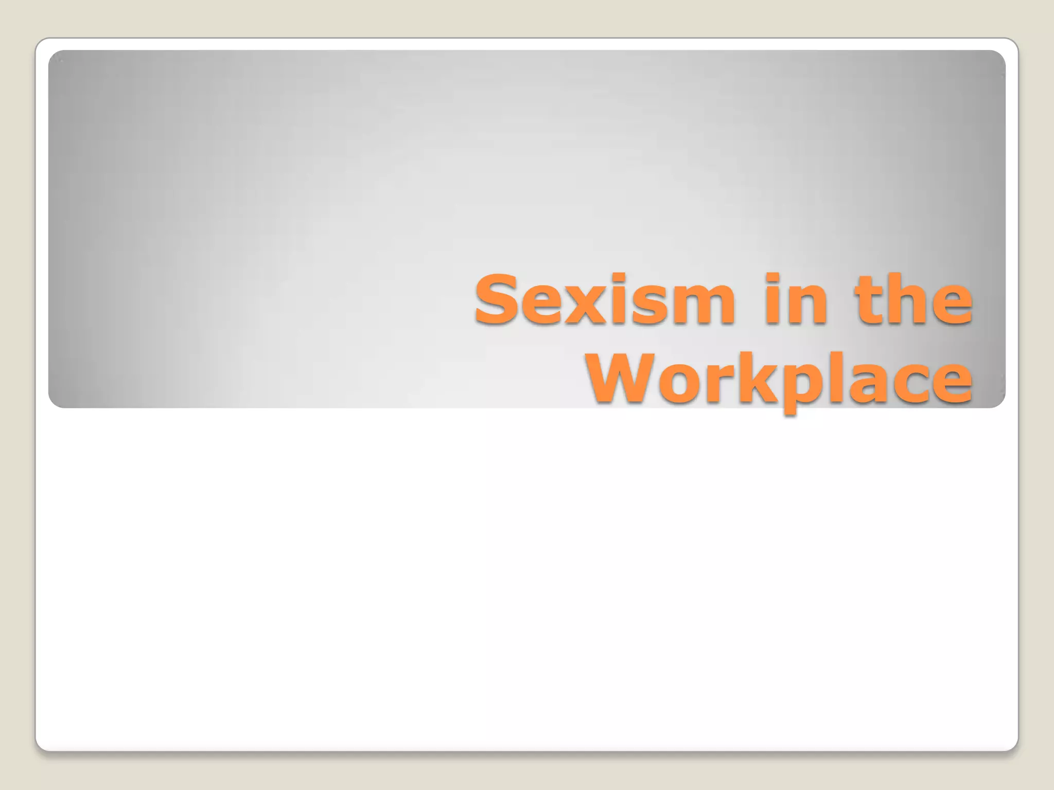 Sexism In The Workplace Pptx 5234