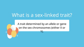 Sex Linked Traits Presentation DEFINITION .pptx