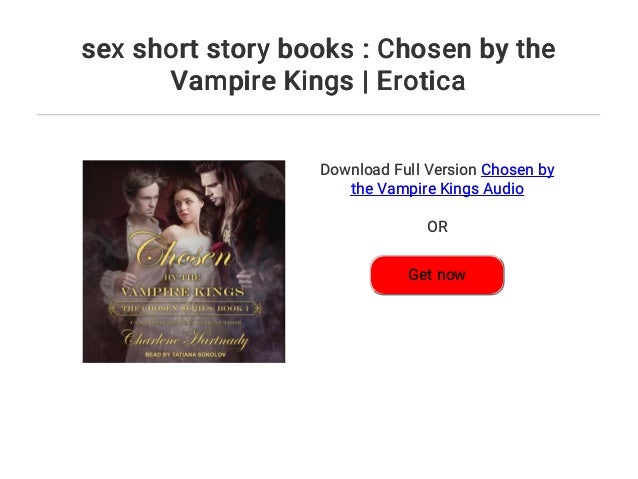 Sex Short Story Books Chosen By The Vampire Kings Erotica