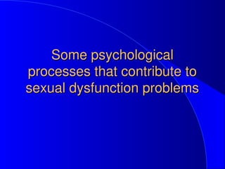 Sexual-Dysfunction Human sexuality-F2013.ppt