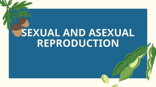 SEXUAL AND ASEXUAL Reproduction grade 7n.pptx