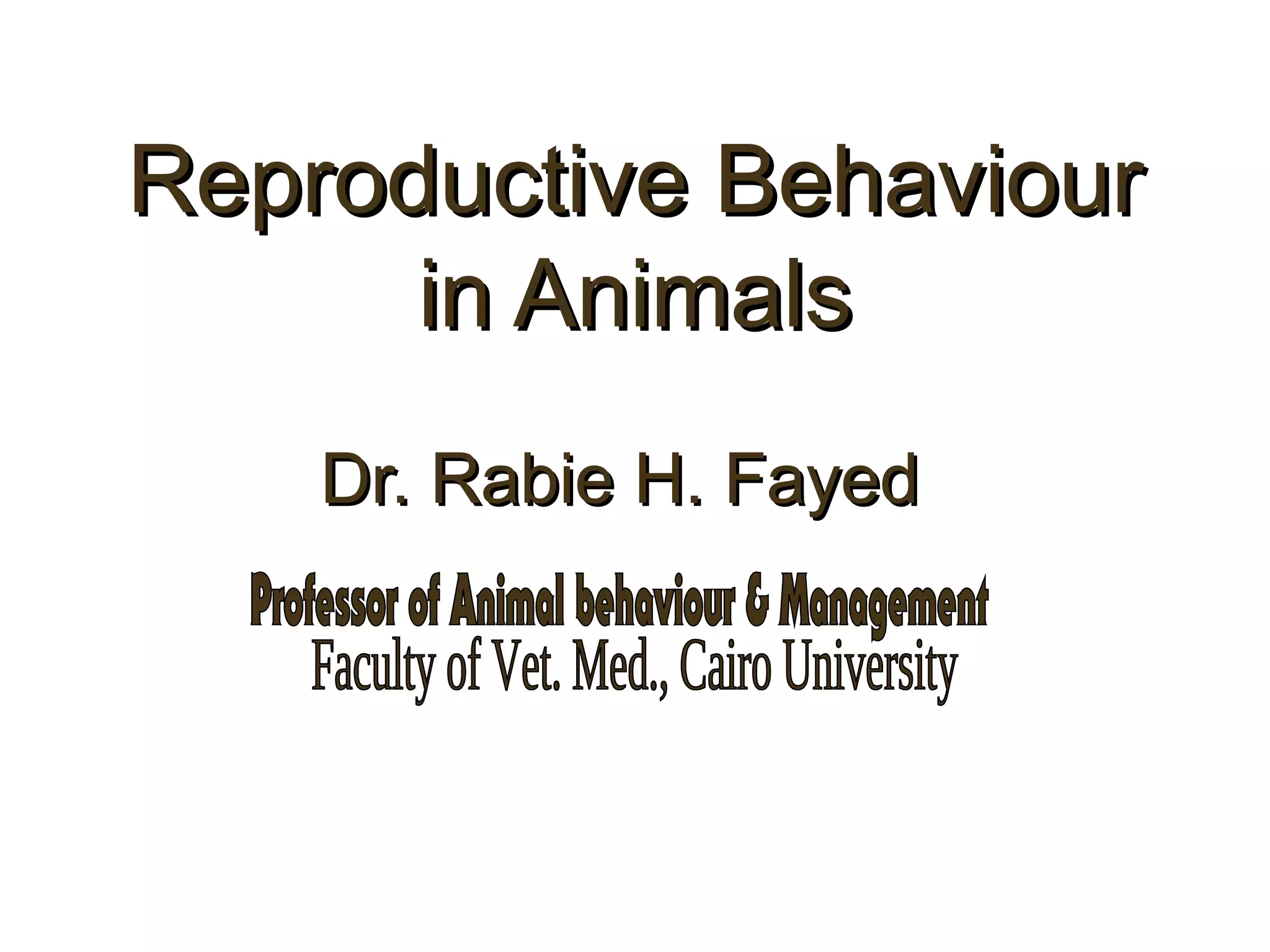 Reproductive behaviour: 1-Sexual behaviour in animals | PPT