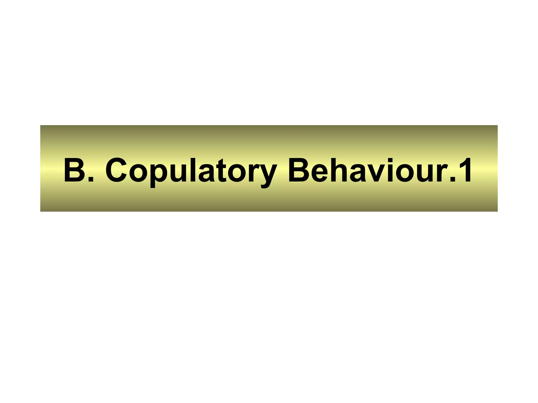 Reproductive behaviour: 1-Sexual behaviour in animals | PPT