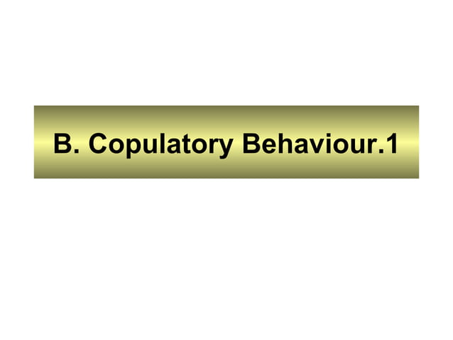 Reproductive behaviour: 1-Sexual behaviour in animals | PPT