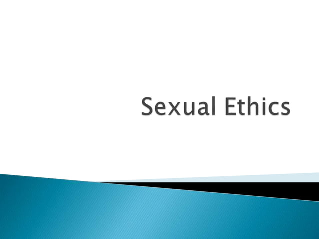 Sexual Ethics Power Point 1 Ppt