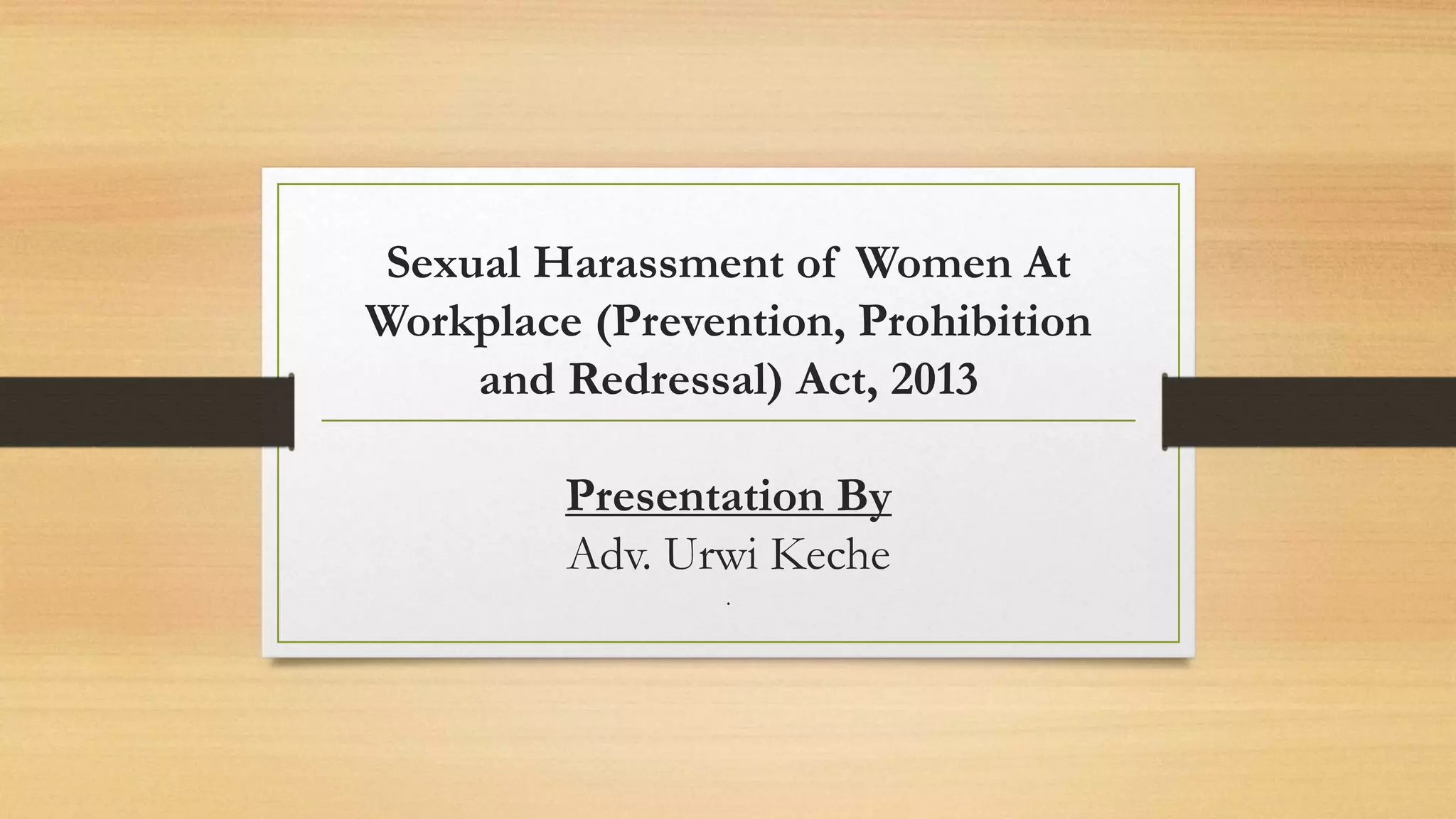 Sexual Harassment of women at workplace (Prevention, Prohibition and ...
