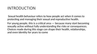 SEXUAL HEALTH BEHAVIOUR.pptx for level 200 | PPTX