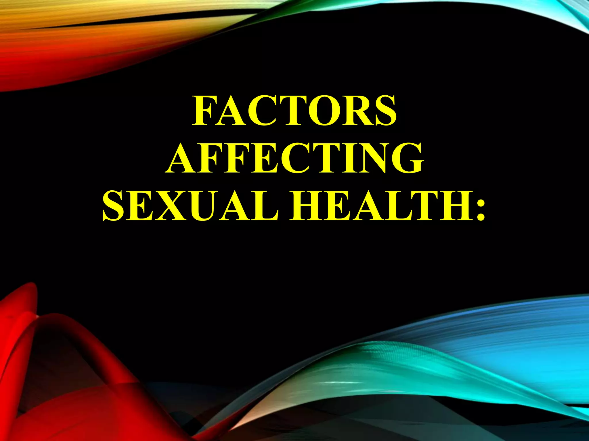 Sexuality and sexual health ppt | PPTX | Sexual Conditions | Sexual Health