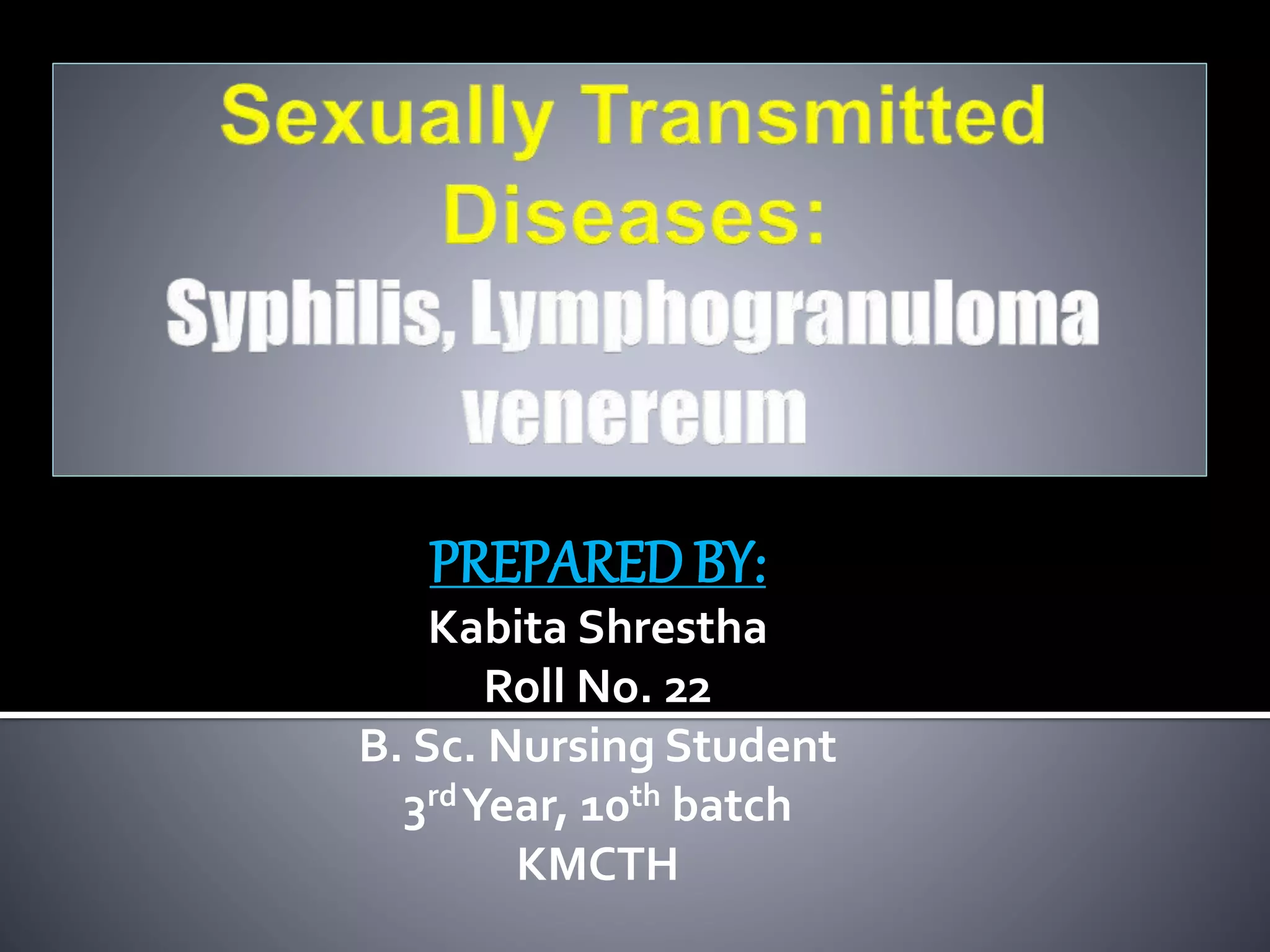 Sexually transmitted diseases- Syphilis and Lymphogranuloma venereum | PPTX