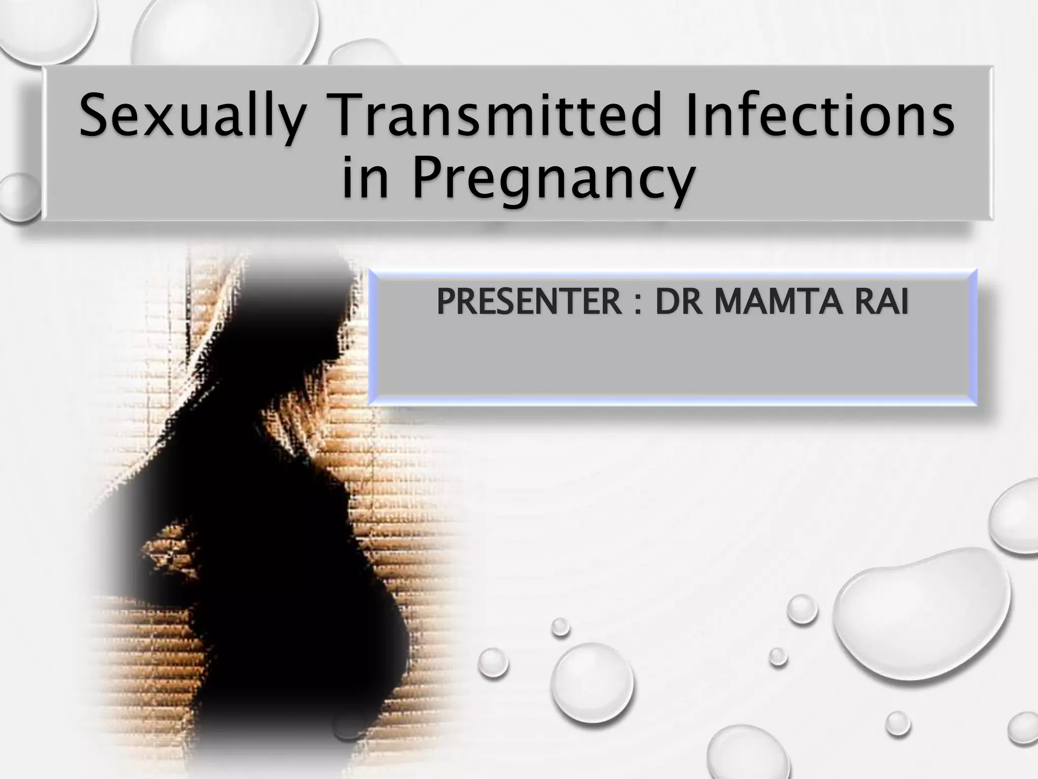 Sexually transmitted infections in pregnancy | PPTX