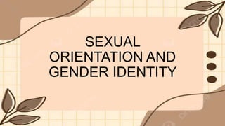 SEXUAL ORIENTATION AND GENDER IDENTIFICATION.pptx