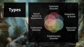 Sexual paraphilias and diseases, in human psychology | PPTX