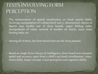 SAGUNIE FORM BOARD TEST..The test is primarily used to assess visuo ...
