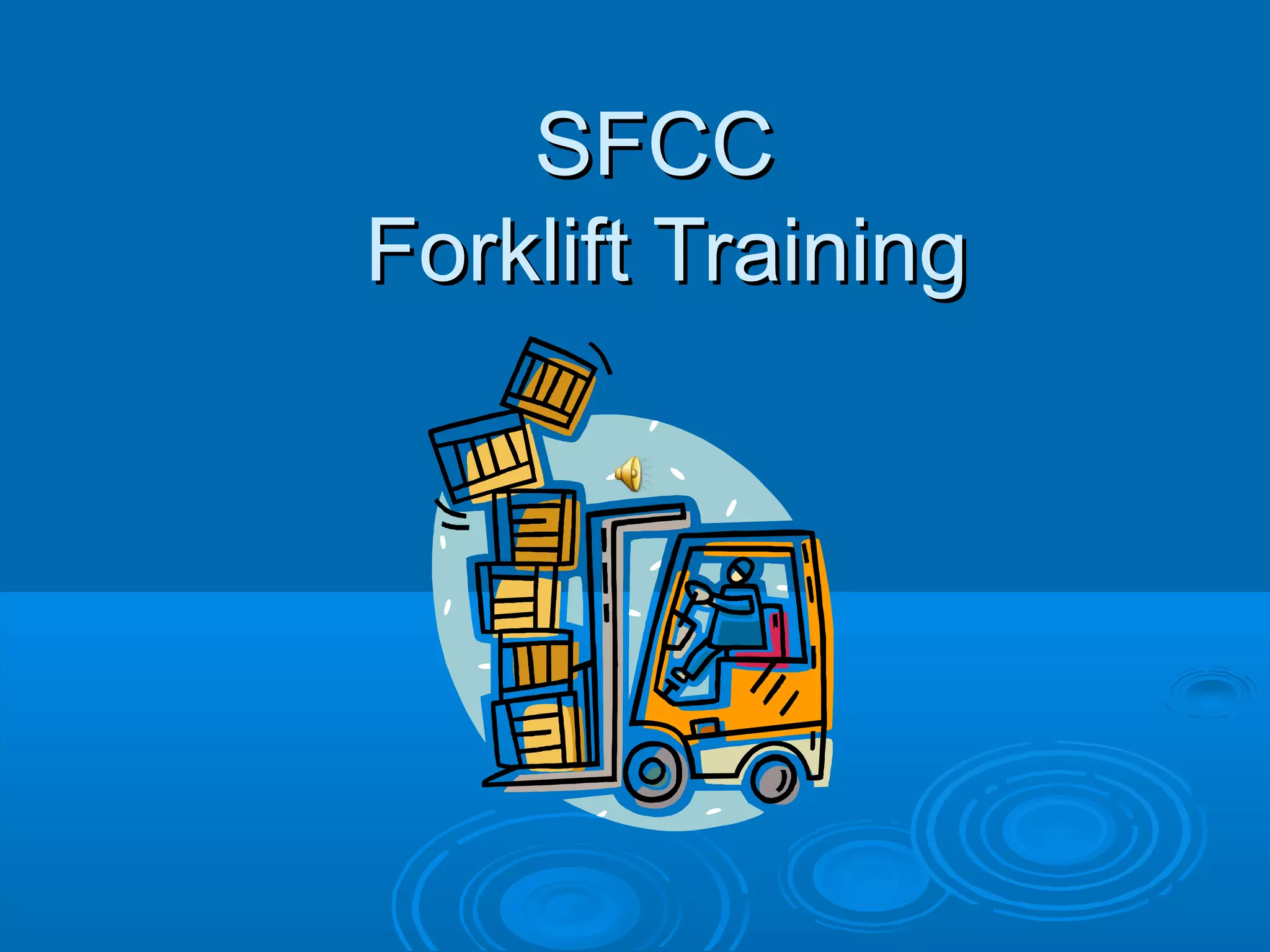 Sfcc forklift training final | PPT | Auto Safety | Automotive