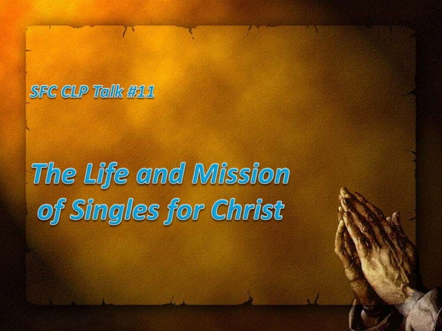 Talk 11: Life and Mission of Singles for Christ | PPTX | Christianity ...