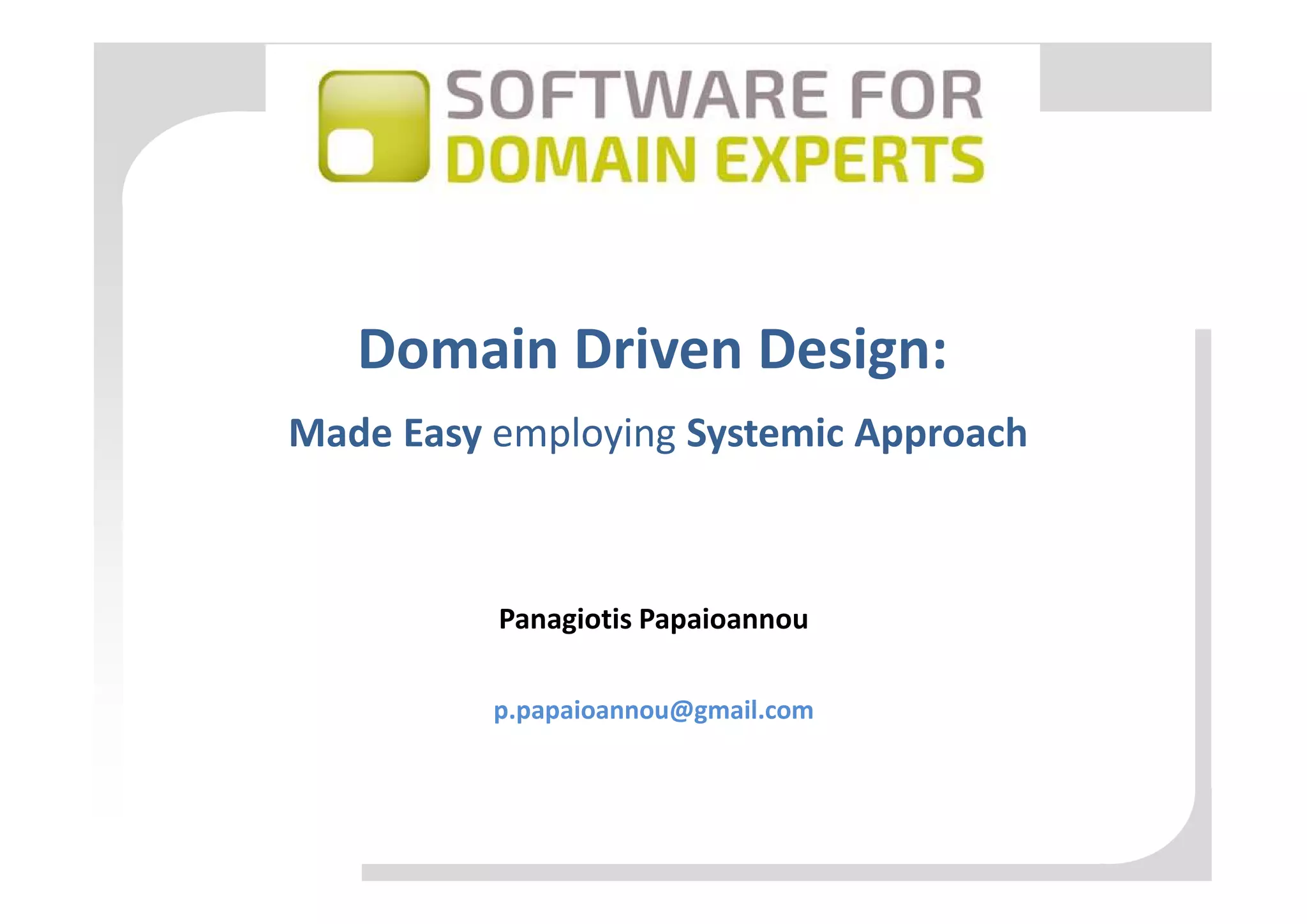 Domain Driven Design: Made Easy employing Systemic Approach | PPT