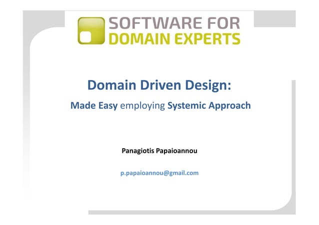 Domain Driven Design: Made Easy employing Systemic Approach | PPT