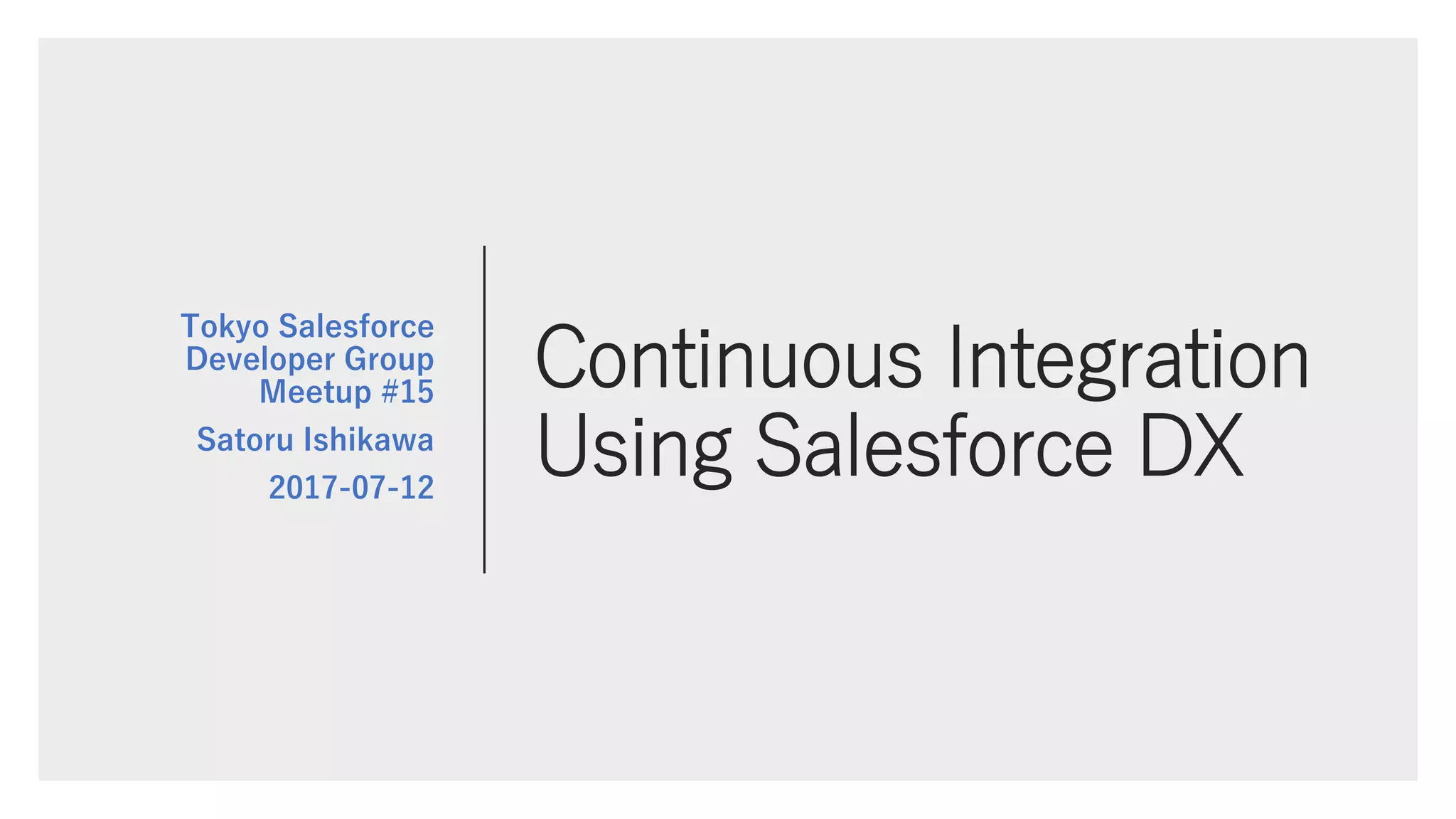 Continuous Integration Using Salesforce DX | PPT