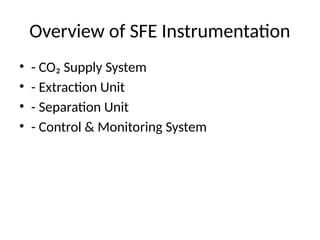 SFE_Instrumentation.pptx super critical fluid extraction | PPT