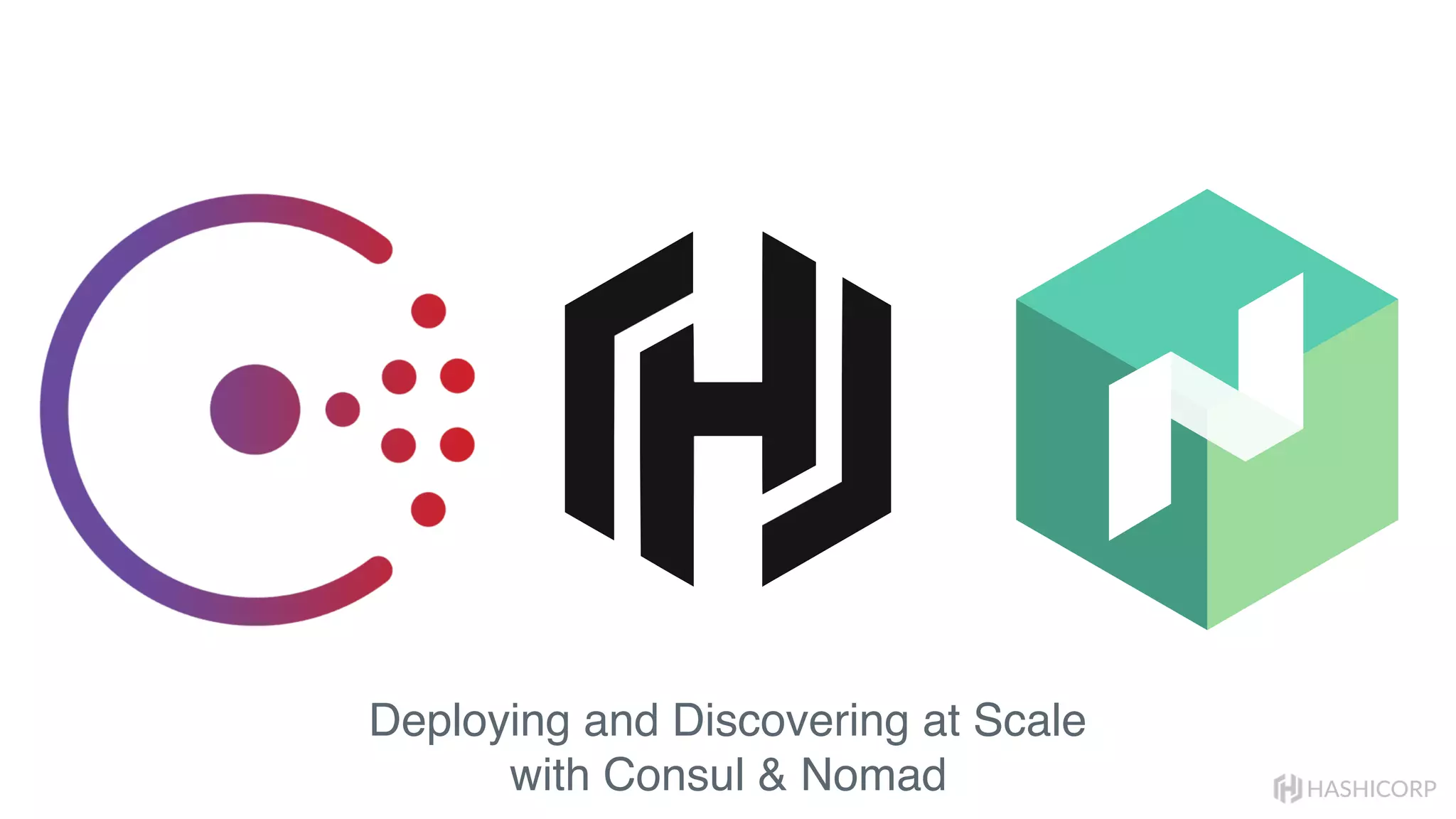 London HUG 14/4 - Deploying and Discovering at Scale with Consul and Nomad | PPT