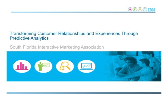 IBM Transforming Customer Relationships Through Predictive Analytics | PDF