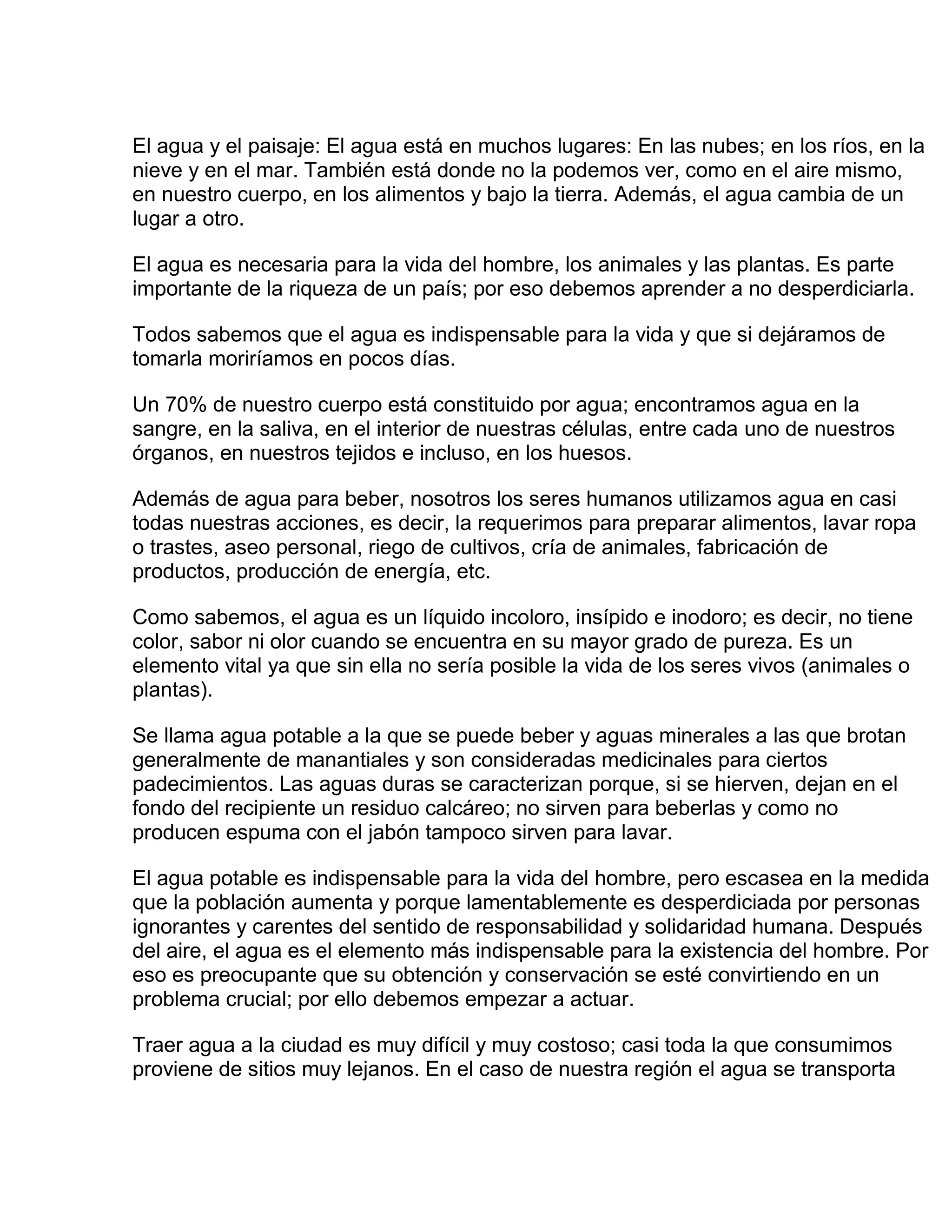 Podemos comenzar diciendo que el agua es uno de los elementos naturales ...
