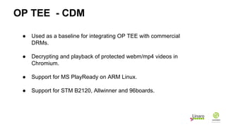 SFO15-205: OP-TEE Content Decryption with Microsoft PlayReady on ARM ...