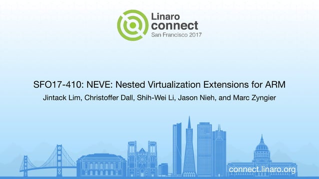 KVM/ARM Nested Virtualization Support and Performance - SFO17-410 | PPT