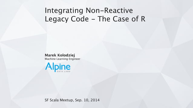 Integrating R and the JVM Platform - Alpine Data Labs' R Execute Operator | PPT